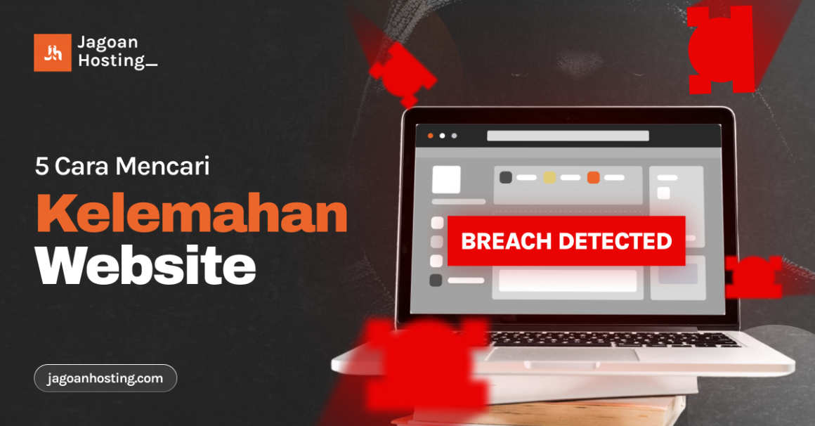 5 Cara Mencari Kelemahan Website dan Tips Meningkatkannya!
