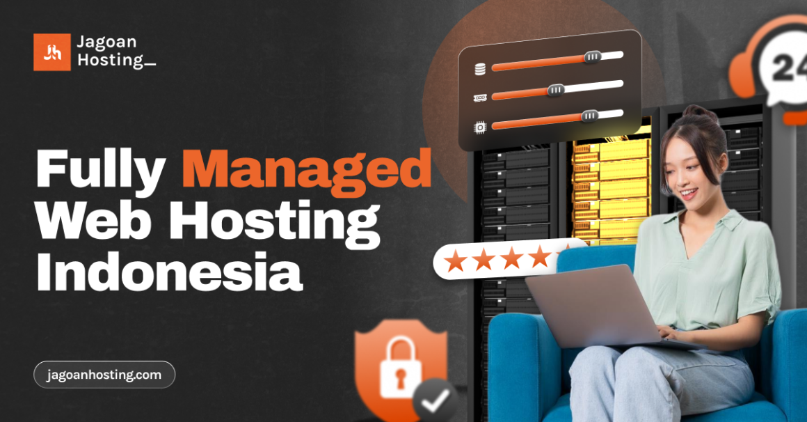 Ini Fully Managed Web Hosting Indonesia Paling Recommend