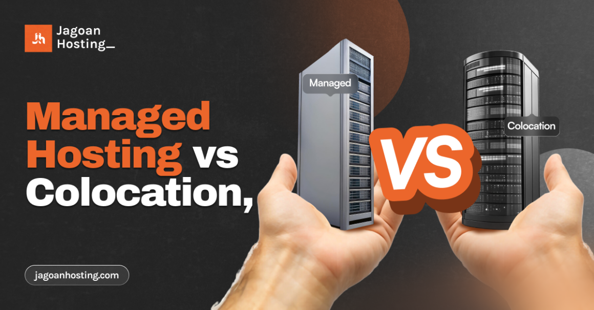 Managed Hosting vs Colocation, Harus Pilih yang Mana?