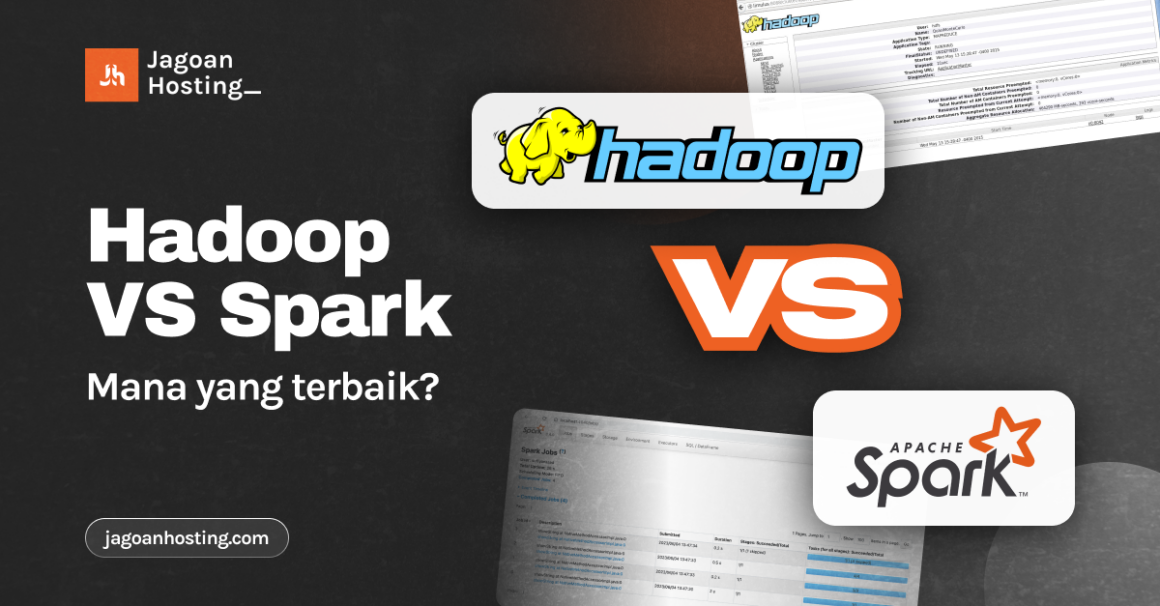 Hadoop vs Spark: Manakah yang Terbaik?
