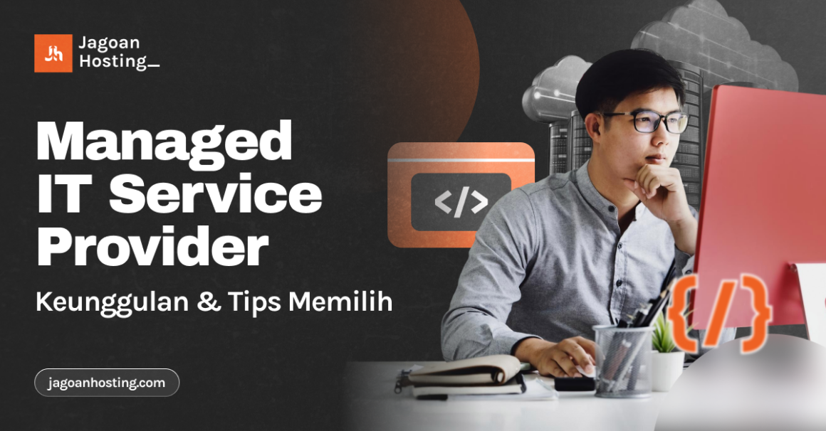 Managed IT Service Provider: Keunggulan dan Rekomendasinya