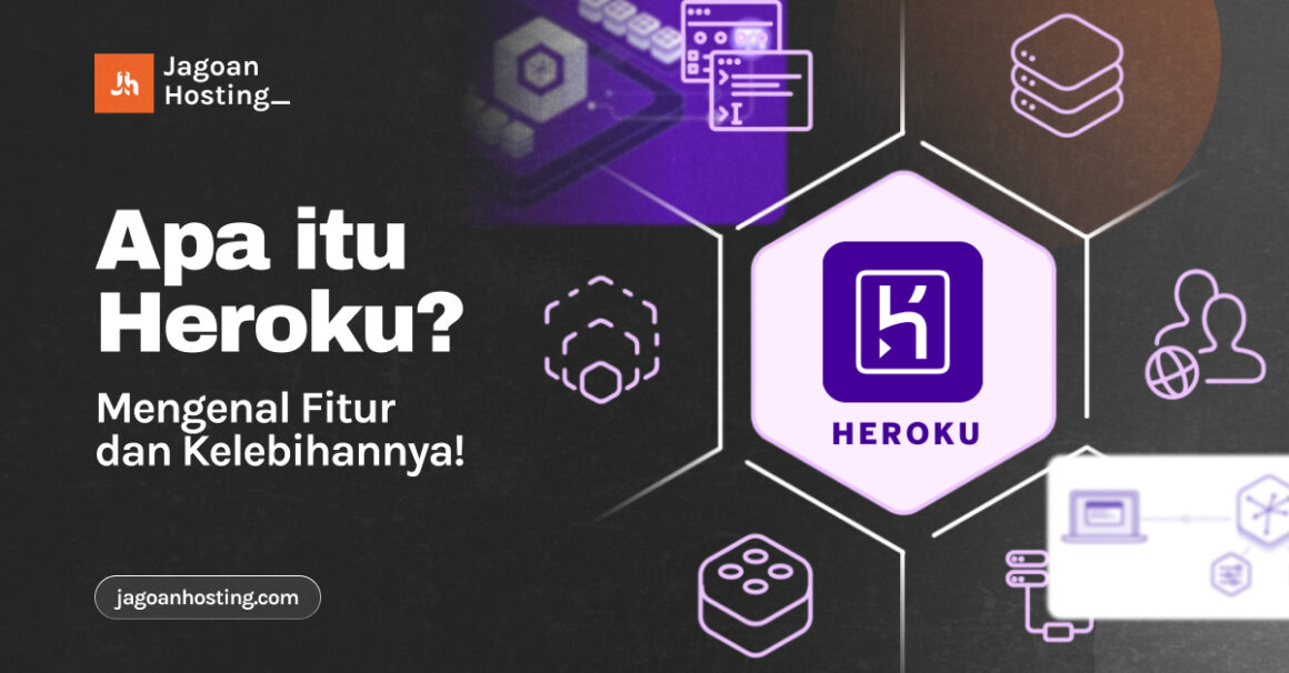 Apa itu Heroku App? Mengenal Fitur dan Kelebihannya!