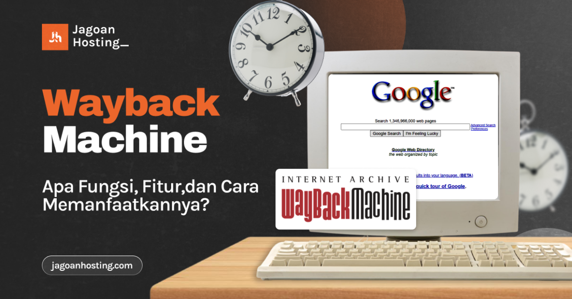Wayback Machine: Apa Fungsi, Fitur,dan Cara Memanfaatkannya?