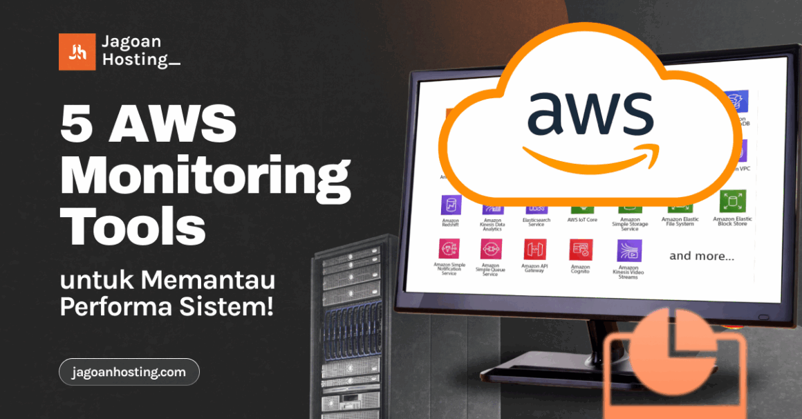 5 AWS Monitoring Tools untuk Memantau Performa Sistem!