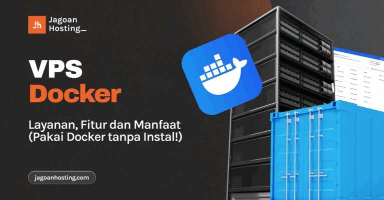 VPS Docker: Layanan, Fitur dan Manfaat (tanpa Instal Docker!)