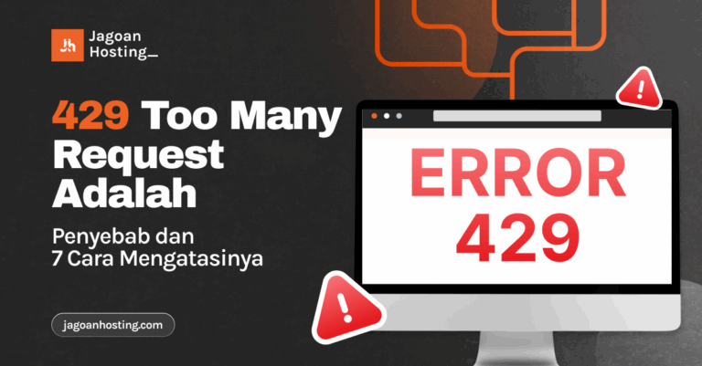 429 Too Many Request : Penyebab dan 7 Cara Mengatasinya