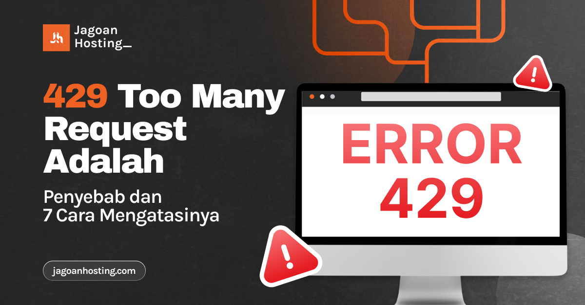 429 Too Many Request : Penyebab dan 7 Cara Mengatasinya
